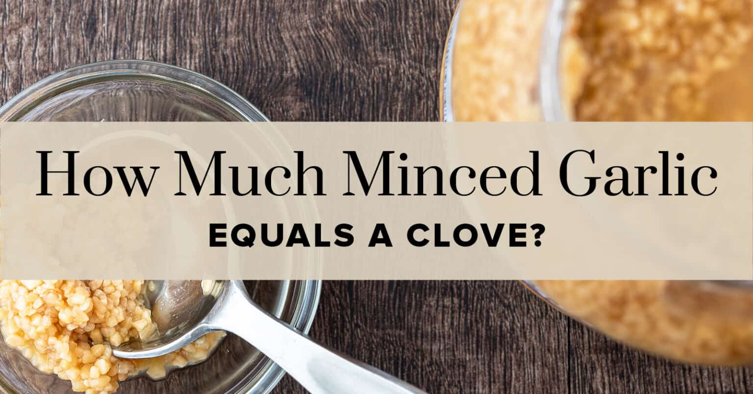 How Much Minced Garlic Equals a Clove? (+ Free Printable Chart!)