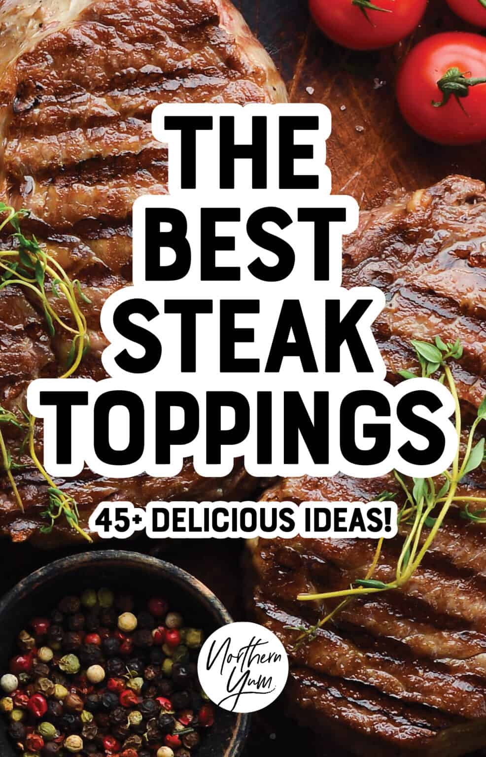 45+ Steak Toppings for Restaurant-Style Steaks at Home - Northern Yum