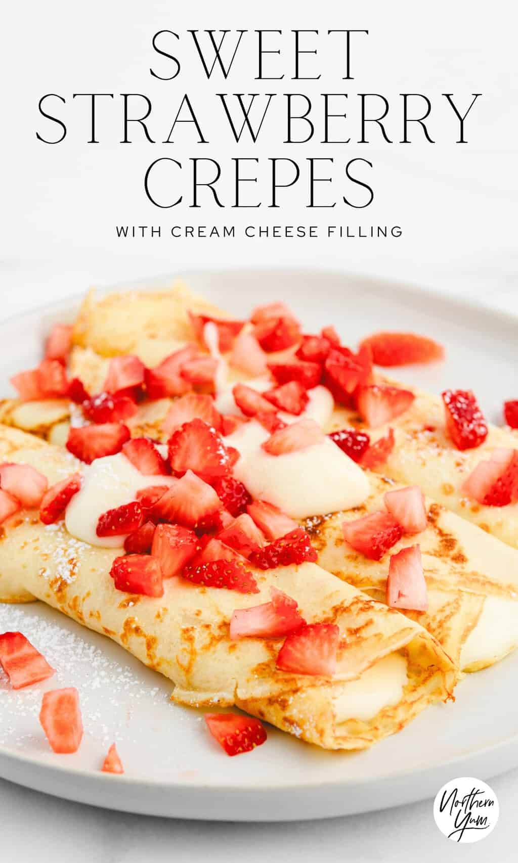 Strawberry Cream Cheese Crepes (Perfect for Brunch!)